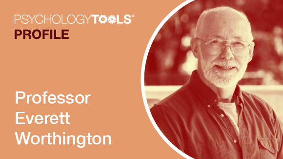 Profile: Everett Worthington on Forgiveness | Psychology Tools
