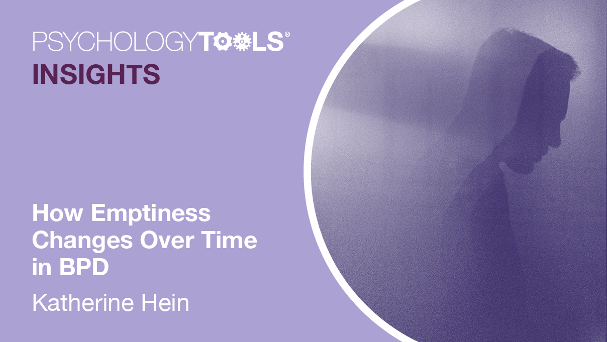 Insights: How Emptiness Changes Over Time in BPD | Psychology Tools