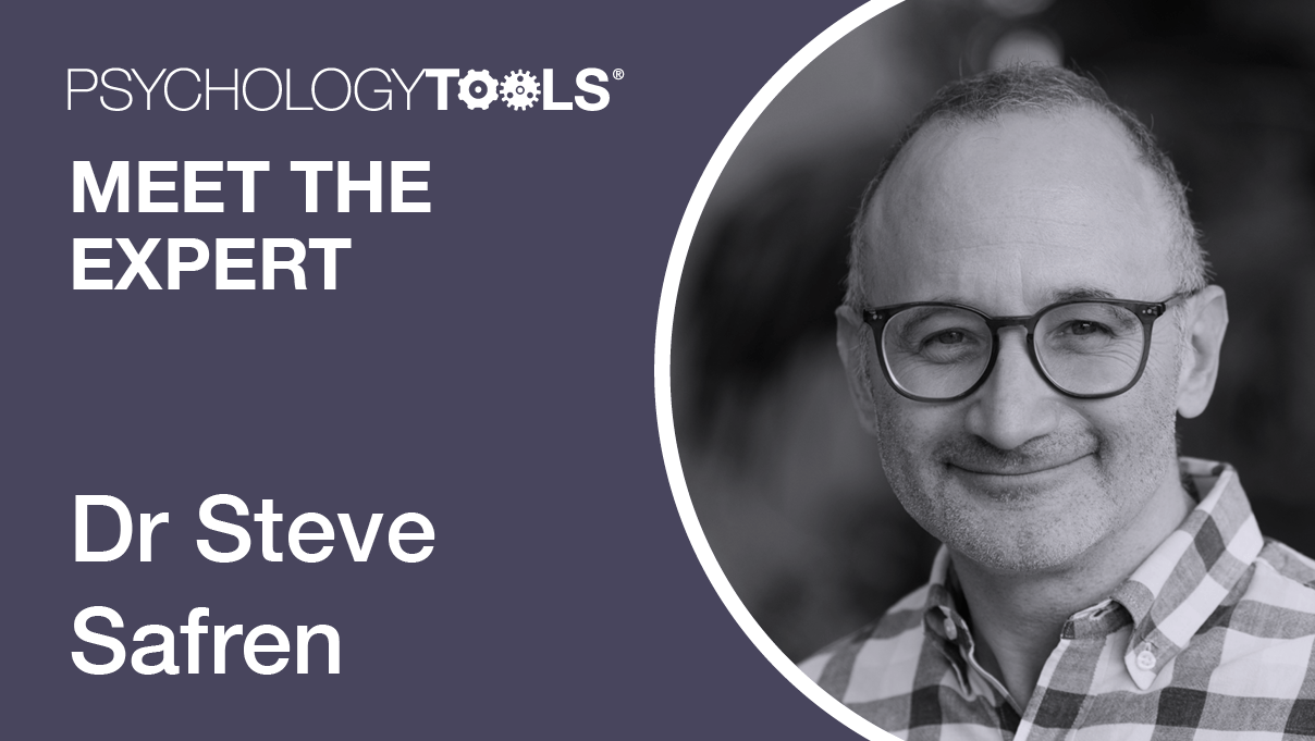 Meet The Expert: Dr Steven Safren | Psychology Tools