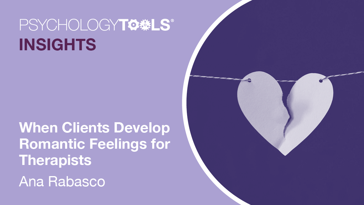 Insights: When Clients Develop Romantic Feelings For Therapists – Ana ...