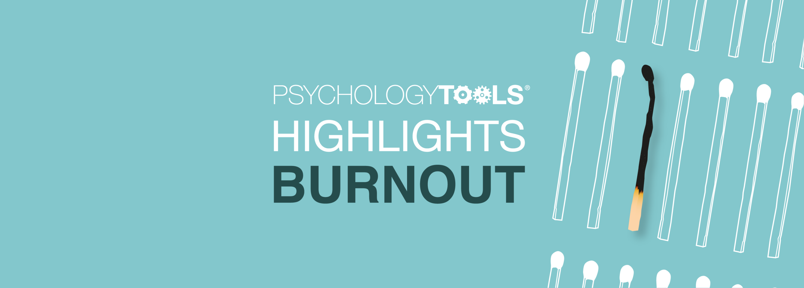 Highlights: Let's Talk About Burnout | Psychology Tools